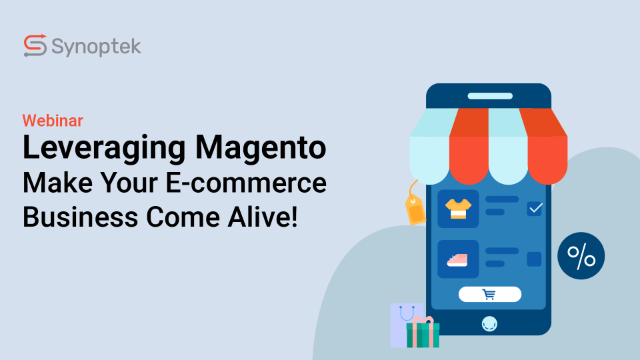 Leveraging Magento | Make Your E-commerce Business Come Alive!