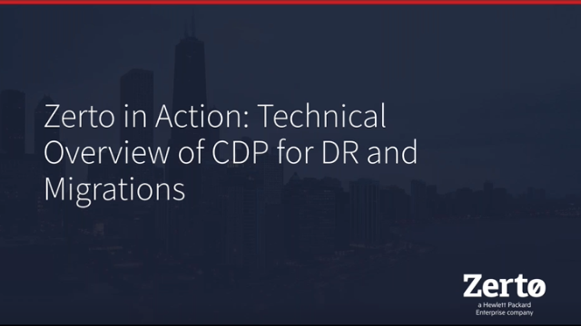 Zerto in Action: Technical Overview of CDP for DR and Migrations