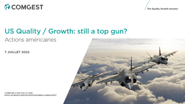 COMGEST - Actions américaines - US Quality / Growth still a top gun?
