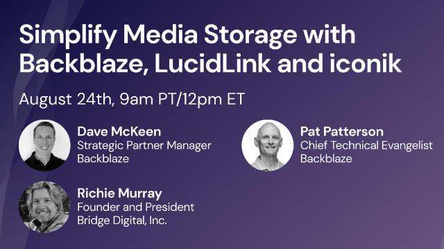 Simplify Media Storage With Backblaze, LucidLink, and iconik