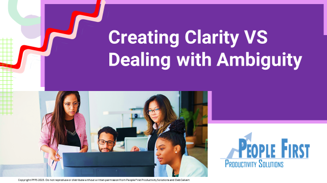 Creating Clarity VS Dealing with Ambiguity