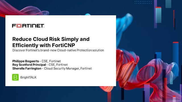 Reduce Cloud Risk Simply and Efficiently with FortiCNP