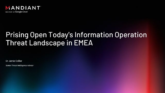 Prising Open Today's Information Operation Threat Landscape in EMEA