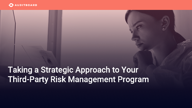 Taking a Strategic Approach to Your Third-Party Risk Management Program