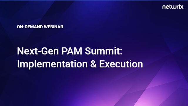 Next-Gen PAM Summit: Implementation & Execution