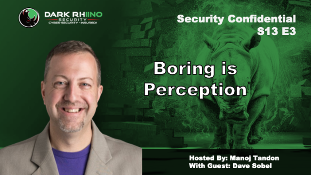 Boring is Perception | Security Confidential