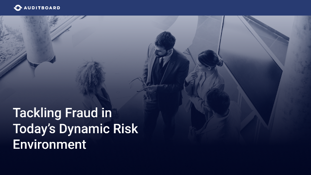 Tackling Fraud in Today’s Dynamic Risk Environment