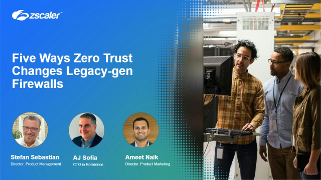 Five Ways Zero Trust Changes Legacy-gen Firewalls