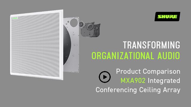 Product Comparison: MXA902 Integrated Conferencing Ceiling Array ...