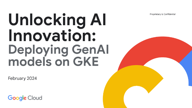 Unlocking AI Innovation: Deploying GenAI models on GKE