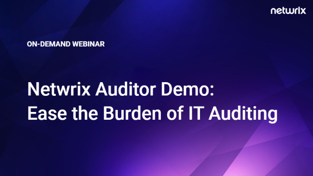 Netwrix Auditor Demo: Ease the Burden of IT Auditing