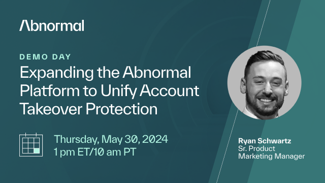 Expanding the Abnormal Platform to Unify Account Takeover Protection