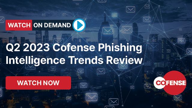 Q2 2023 Cofense Phishing Intelligence Trends Review Briefing