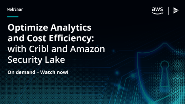 Optimize Analytics and Cost Efficiency with Cribl and Amazon Security Lake