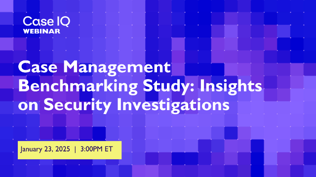 Case Management Benchmarking Study: Insights on Security Investigations