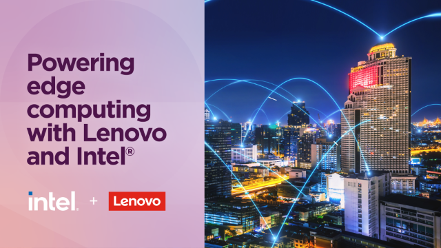 Powering Edge Computing with Lenovo and Intel®