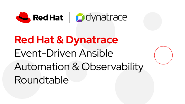 Red Hat & Dynatrace Event-Driven Ansible Automation & Observability Roundtable