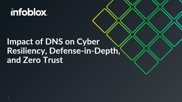 Impact of DNS on Cyber Resiliency, Defense-in-Depth, and Zero Trust