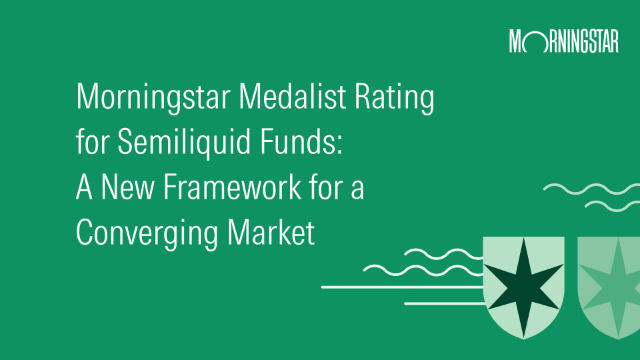 Morningstar Medalist Rating for Semiliquid Funds: A New Framework for a ...