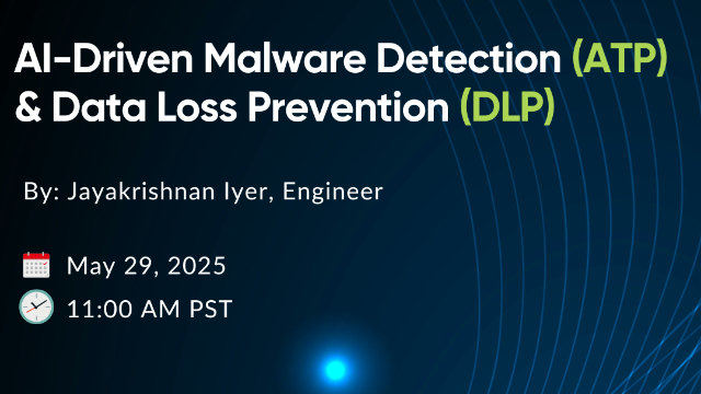 AI-Driven Malware Detection (ATP) & Data Loss Prevention (DLP)