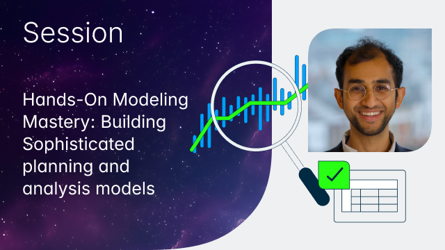 Hands-On Modeling Mastery: Building Sophisticated Planning and Analysis Models