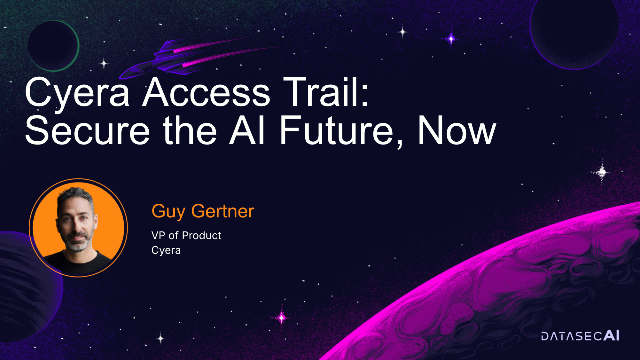 Cyera Access Trail: Secure the AI Future, Now