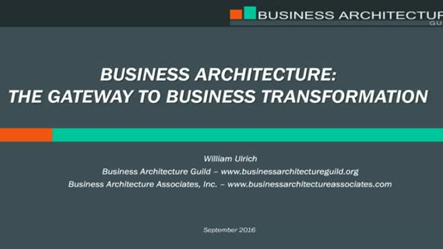 Business Architecture: Gateway to Business Transformation