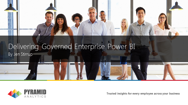 Delivering Governed Enterprise Power BI with Pyramid Analytics
