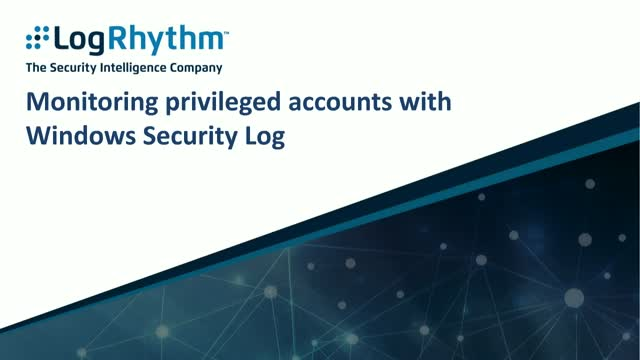 Monitoring privileged accounts with Windows Security Log