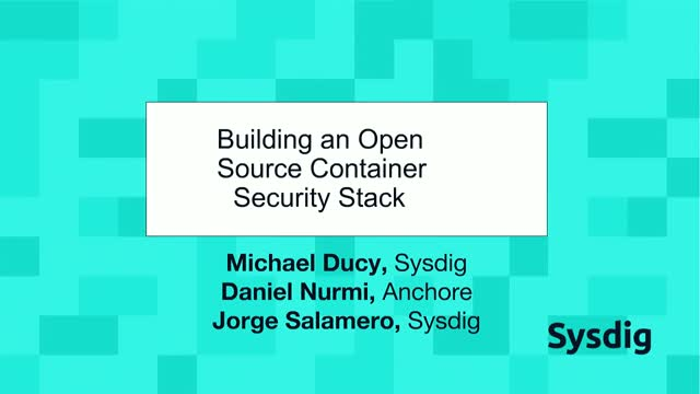 Building an Open Source Container Security Stack