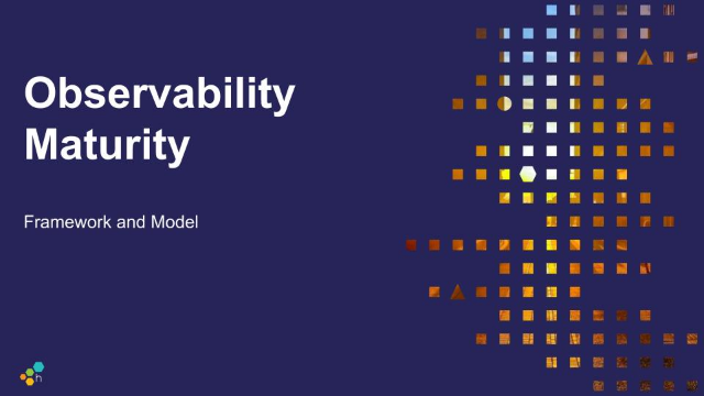 Honeycomb Presents: Framework for Observability Maturity
