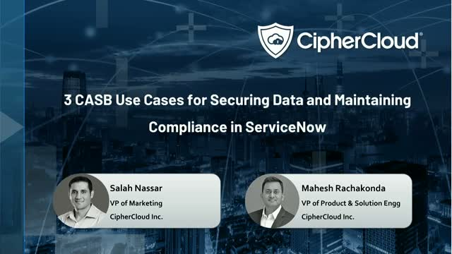 3 CASB use cases for securing data and maintaining compliance in ServiceNow