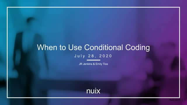 When To Use Conditional Coding When To Use Conditional Coding
