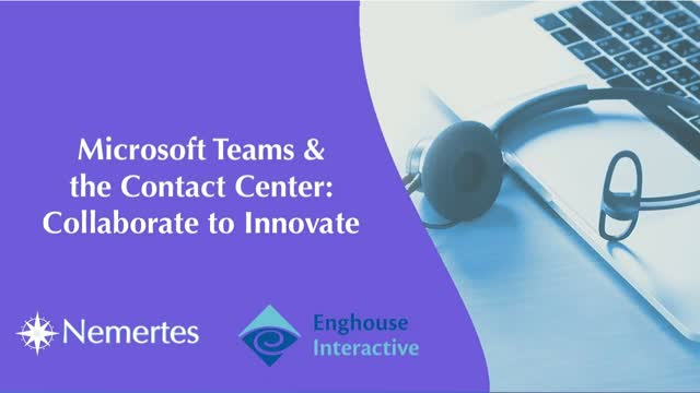 Microsoft Teams & the Contact Center: Collaborate to Innovate