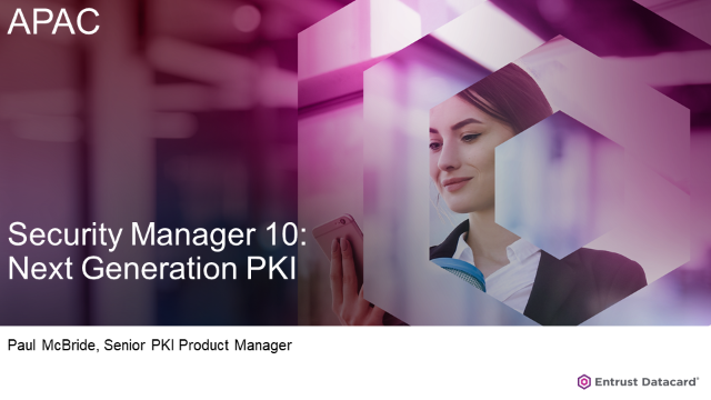 Security Manager 10: Next Generation PKI
