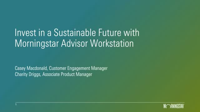 Invest in a Sustainable Future with Morningstar Advisor Workstation