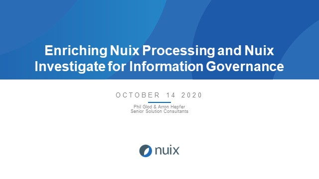 Enriching Nuix Processing and Nuix Investigate for Information Governance