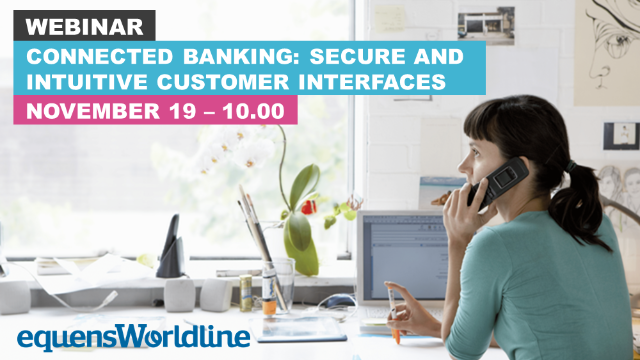 Connected Banking: secure and intuitive customer interfaces