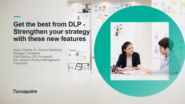 Get the best from DLP - Strengthen your strategy with these new features
