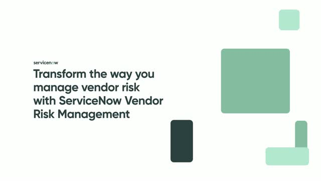 Transform the way you manage vendor risk with ServiceNow Vendor Risk ...