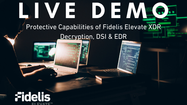 Live Demo: Protective Capabilities of Fidelis Elevate XDR