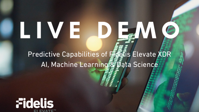 Live Demo: Predictive Capabilities of Fidelis Elevate XDR