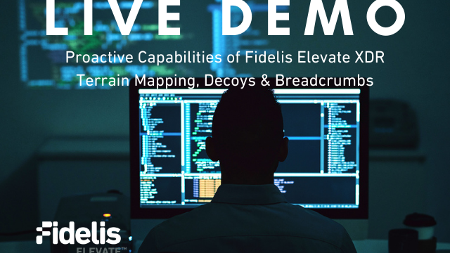 Live Demo: Proactive Capabilities of Fidelis Elevate XDR