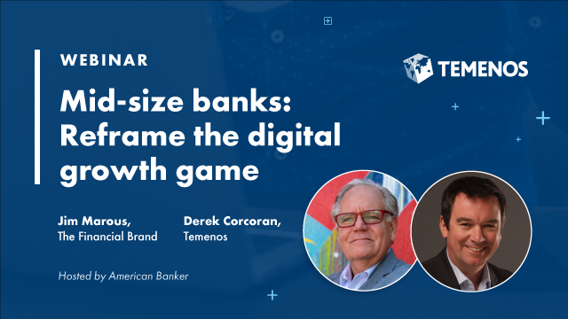 Mid-Size Banks: Reframe the Digital Growth Game