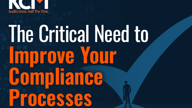 The Critical Need to Improve Your Compliance Processes