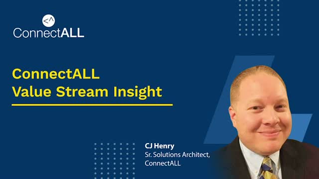 Value Stream Insights by ConnectALL with CJ Henry