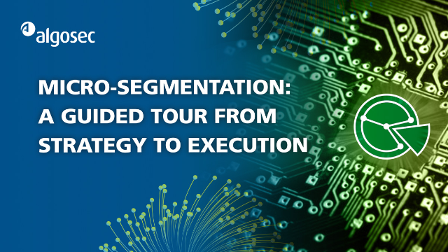 Micro-Segmentation: A Guided Tour from Strategy to Execution