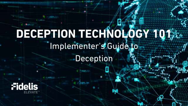 Deception Technology 101: Implementer's Guide to Deception