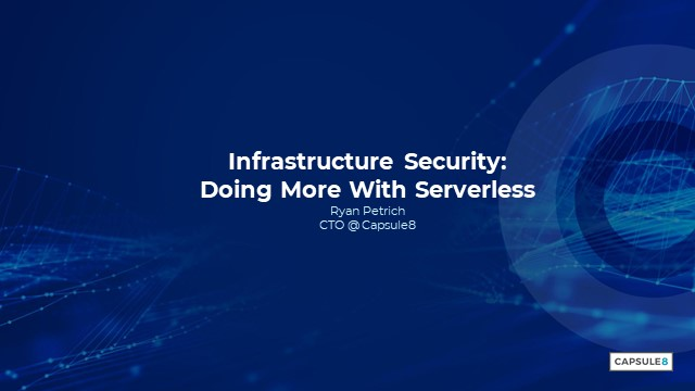 Infrastructure Security: Doing More with Serverless