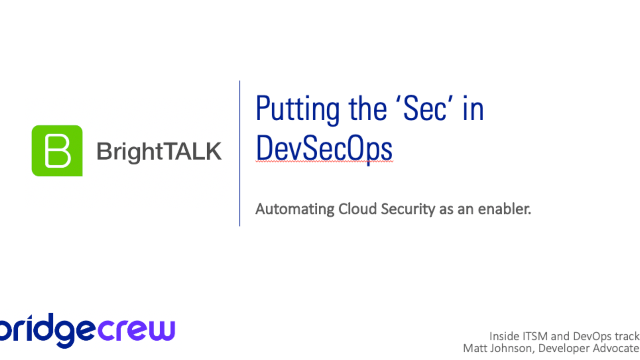 Putting the Sec in “DevSecOps”, automating cloud security as an enabler